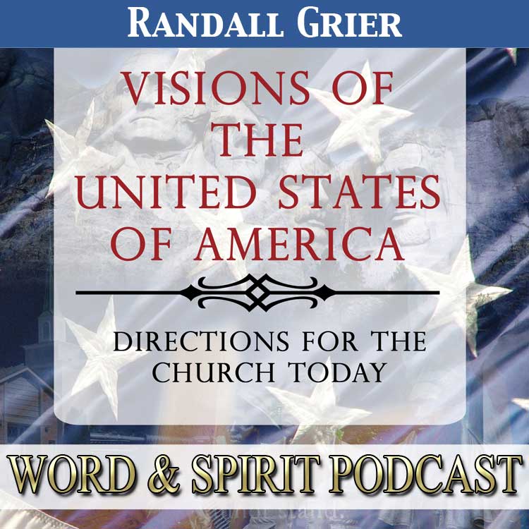 Visions Of The United States of America Part 7 - Randall Grier Ministries