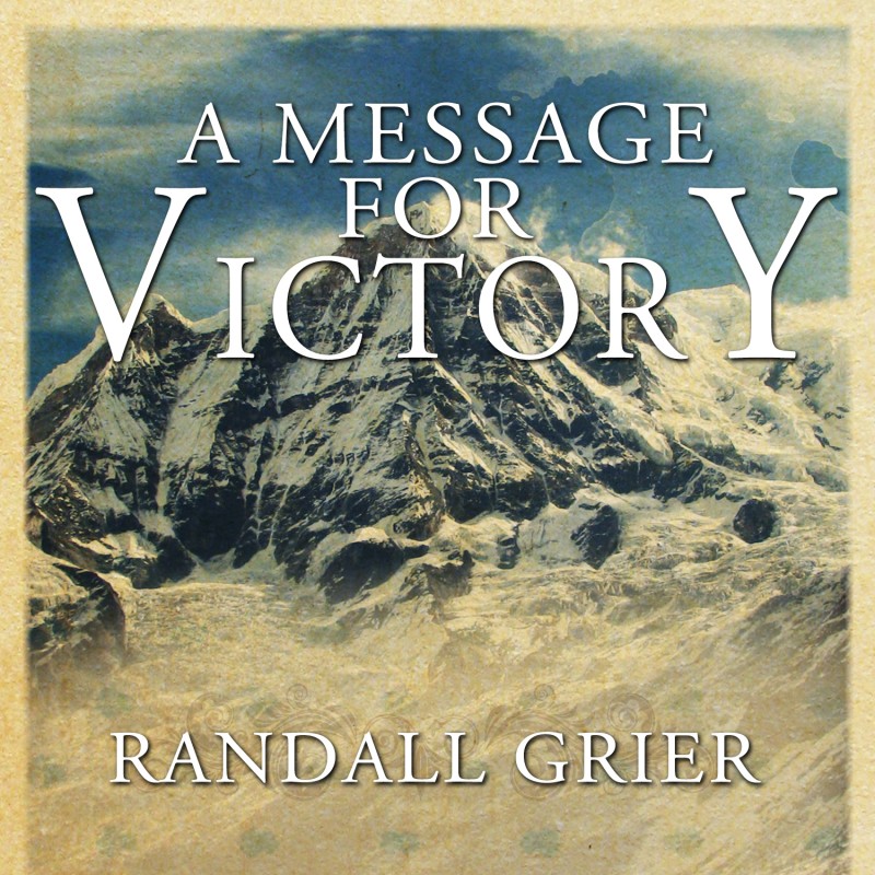 A Message For Victory Part 4 - Randall Grier Ministries