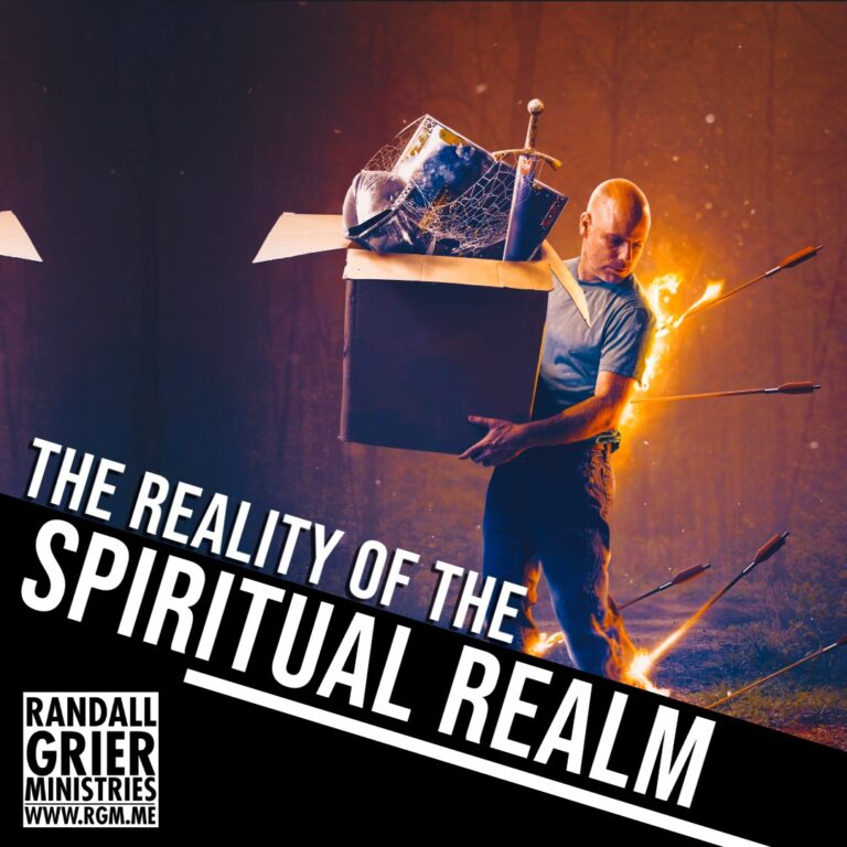 The Reality of the Spiritual Realm - Randall Grier Ministries